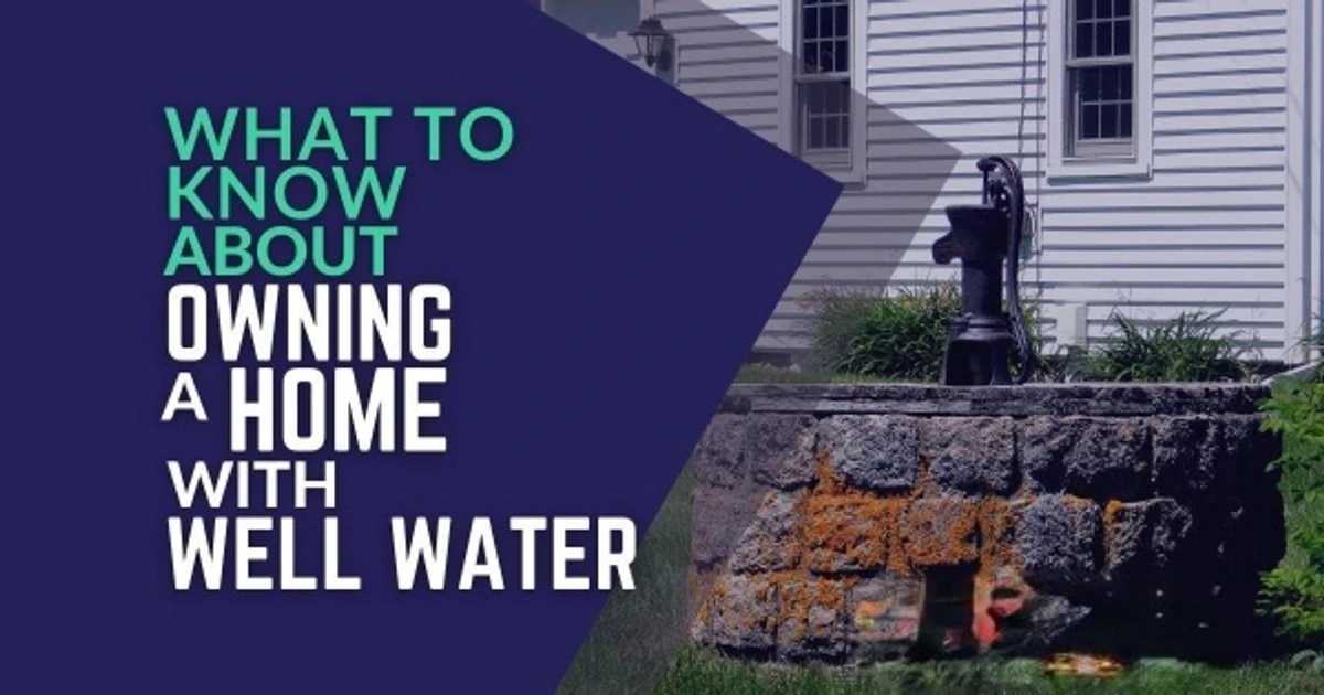What To Know About Owning A Home With A Well